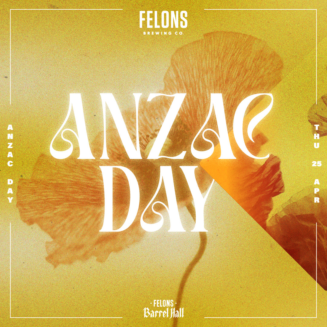 ANZAC Day at Felons – Felons Brewing Co.